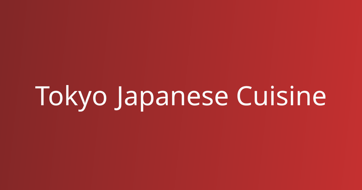 Order Authentic Japanese Online | Tokyo Japanese Cuisine - Pickup Available